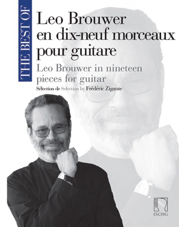 Leo Brouwer in nineteen pieces for guitar - The best of Leo Brouwer ...